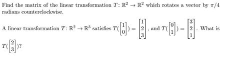 Solved Find The Matrix Of The Linear Transformation Tr2→r2