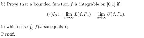 solved b prove that a bounded function f is integrable on