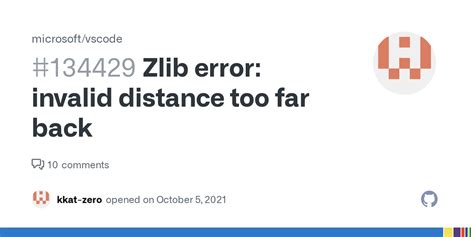 Zlib Error Invalid Distance Too Far Back · Issue 134429 · Microsoftvscode · Github