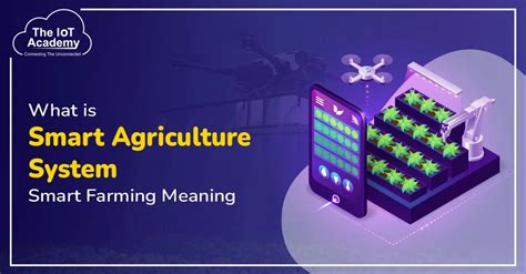 What Is Smart Agriculture System Smart Farming Meaning