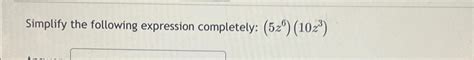 Solved Simplify The Following Expression Completely Chegg