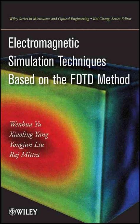 Electromagnetic Simulation Techniques Based On The Fdtd Method By W Yu