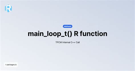 main loop t r function from [mixture] r packages