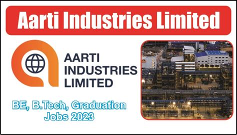 We Are Hiring For Aarti Industries Limited Dahej Recruitment 2023