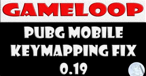 pubg mobile 0 19 gameloop key mapping fix