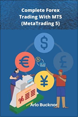 Let S Discuss Book Complete Forex Trading With MT MetaTrading MetaTrader Full Guide For