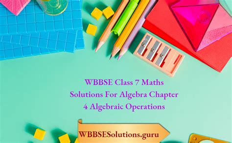 Wbbse Class 7 Maths Solutions For Algebra Chapter 4 Algebraic