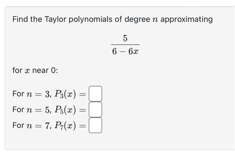Solved Find The Taylor Polynomials Of Degree N Approximating