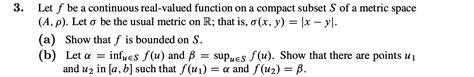 Solved Let F Be A Continuous Real Valued Function On A Chegg