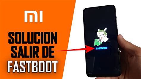 que es fastboot en xiaomi como salir fácilmente Móviles