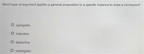solved which type of argument applies a general proposition to a