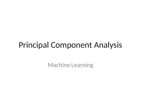 Pptx Principal Component Analysis Machine Learning Last Time Expectation Maximization In