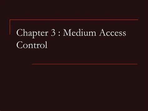 3 Mediumaccesscontrol 090302072045 Phpapp01 Ppt