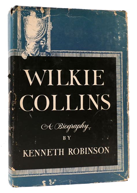 Wilkie Collins A Biography Kenneth Robinson First Edition First