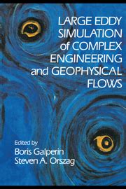 Large Eddy Simulation Complex Engineering And Geophysical Flows Thermal Fluids Engineering