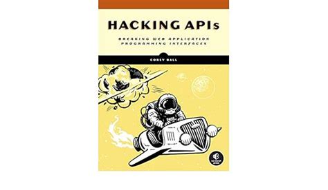 Corey J Ball On Linkedin Hacking Apis Breaking Web Application Programming Interfaces 47