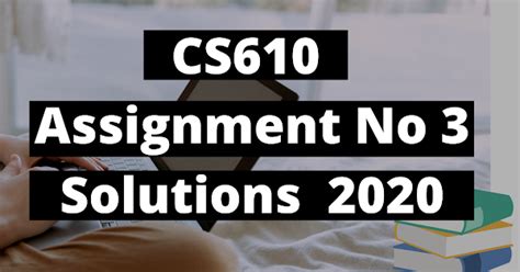 cs610 assignment no 3 solution file vu grand quiz assignment gdb past