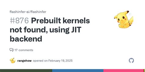 Prebuilt Kernels Not Found Using Jit Backend · Issue 876 · Flashinfer