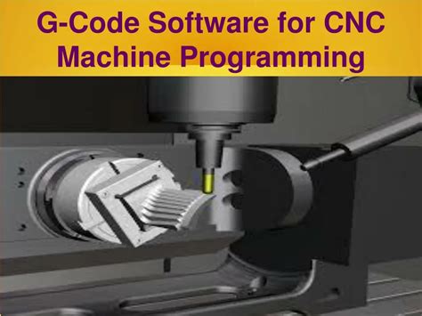 PPT G Code Software For CNC Machine Programming PowerPoint