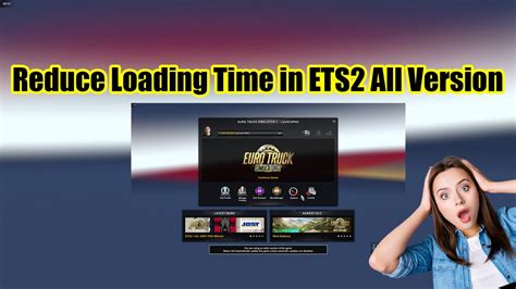 How To Reduce Loading Time In Ets2 All Version Just 1 Min Miraz Playz Youtube