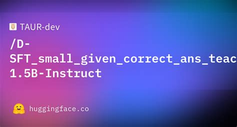 Taur Devd Sftsmallgivencorrectansteachcritiqueqwen25 15b Instruct · Datasets At