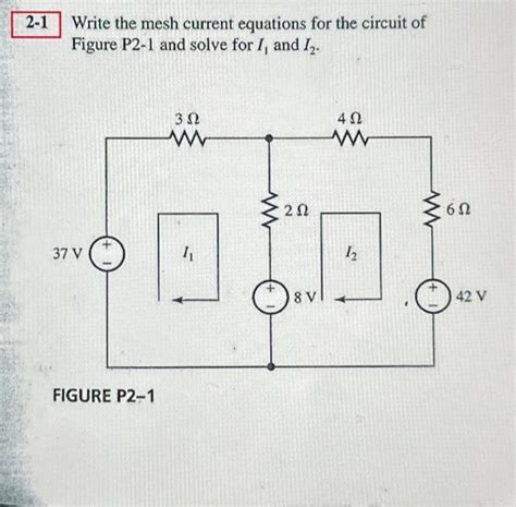 solved 2 1 write the mesh current equations for the circuit