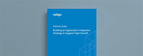 Definitive Guide Building An Application Integration Strategy To Support High Growth Celigo