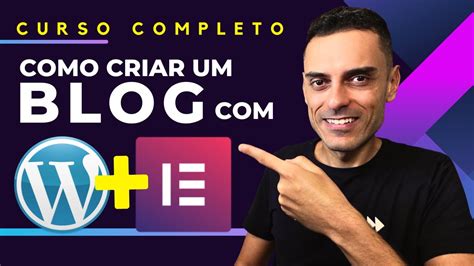 Como Criar Um Blog No Wordpress Com Elementor Curso Completo