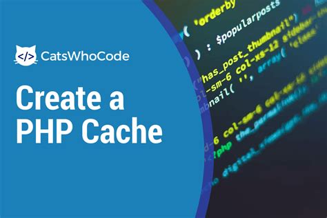 How To Create A PHP Cache In Easy Steps Edition