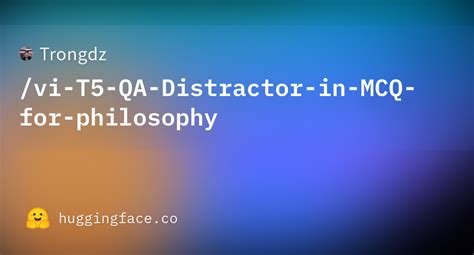 trongdz vi t5 qa distractor in mcq for philosophy · hugging face