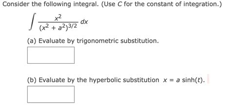 Solved Consider The Following Integral Use C For The Chegg