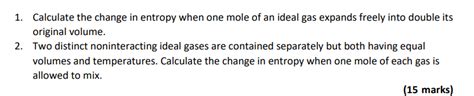 Solved 1 Calculate The Change In Entropy When One Mole Of Chegg Com
