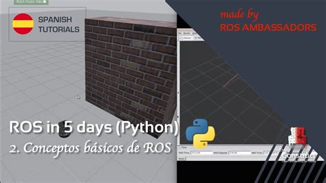 Ros Spanish Tutorials Ros In 5 Days Python 2 Ros Basics Youtube
