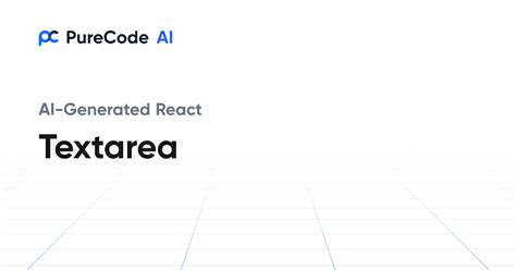 Effortlessly Generate React Textarea Components Purecode Ai Effortlessly Generate React Textarea Components Purecode Ai