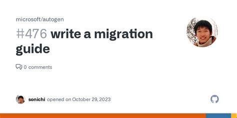 write a migration guide · issue 476 · microsoft autogen · github