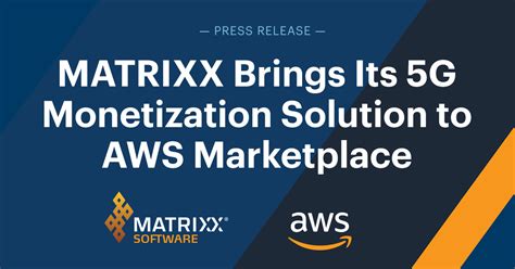 MATRIXX Brings Its 5G Monetization Solution To AWS Marketplace MATRIXX Software
