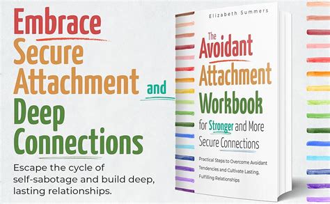 The Avoidant Attachment Workbook For Stronger And More Secure Connections Practical Steps To