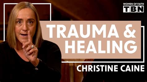 Christine Caine What Your Trauma And Testimony Have In Common Women
