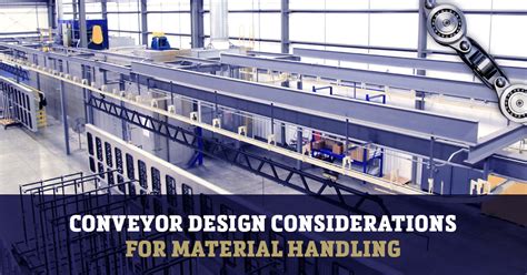 Conveyor Design Considerations For Material Handling