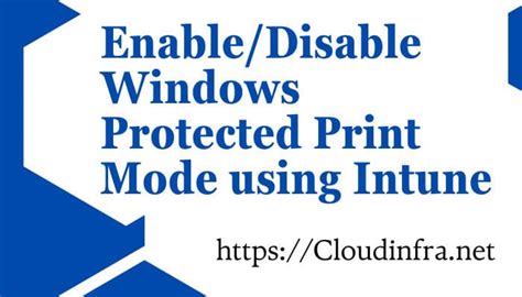 Enabledisable Windows Protected Print Mode Using Intune