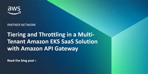 Enabling Tiering And Throttling In A Multi Tenant Amazon EKS SaaS