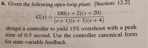 Solved Given The Following Open Loop Plant Section Chegg