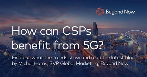 Beyond Now On Linkedin How Csps Can Benefit From 5g