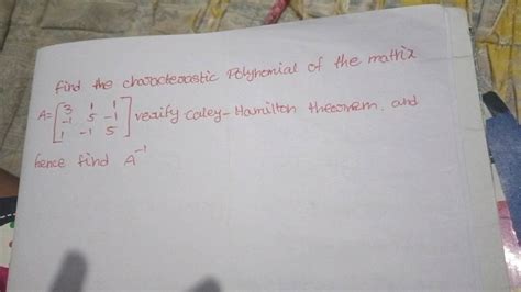 Find The Characteristic Polynomial Of The Matrix A ⎣⎡ 3−11 15−1 1−15