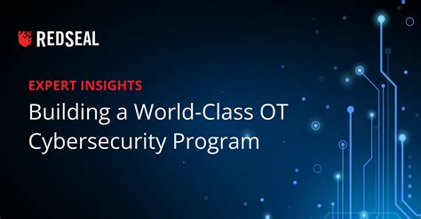 Expert Insights Building A World Class Ot Cybersecurity Program Redseal