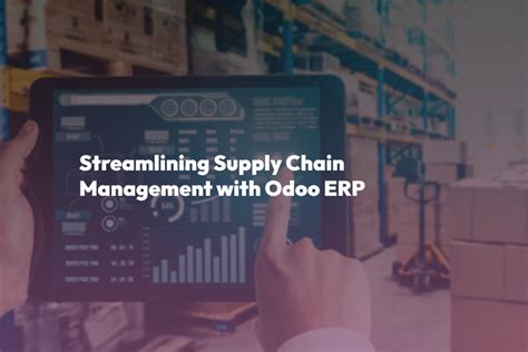 Streamlining Supply Chain Management With Odoo Erp Itsodoo