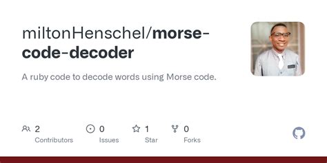 GitHub MiltonHenschel Morse Code Decoder A Ruby Code To Decode Words Using Morse Code