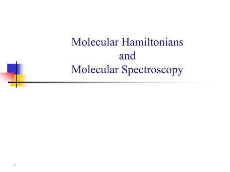 Ppt Molecular Hamiltonians And Molecular Spectroscopy Powerpoint