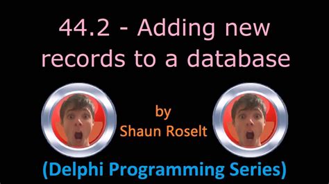 Delphi Programming Series 442 Adding New Records To A Database