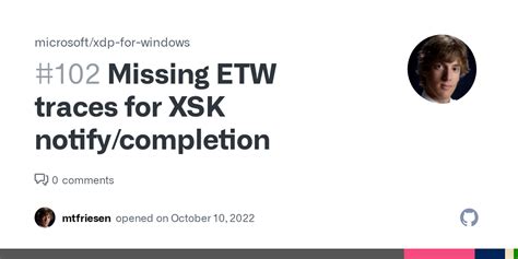 Missing ETW Traces For XSK Notify Completion Issue 102 Microsoft